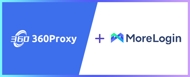 How to use 360 Proxy and MoreLogin | MoreLogin Blog